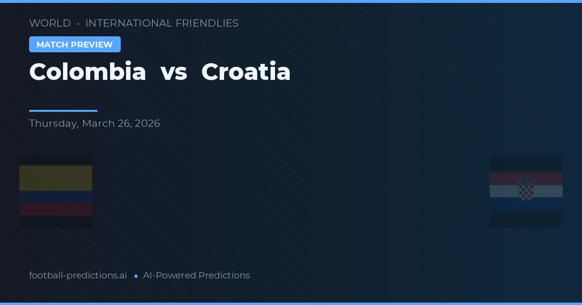 Colombia vs Croatia Prediction & Betting Tips | 27 Mar 2026