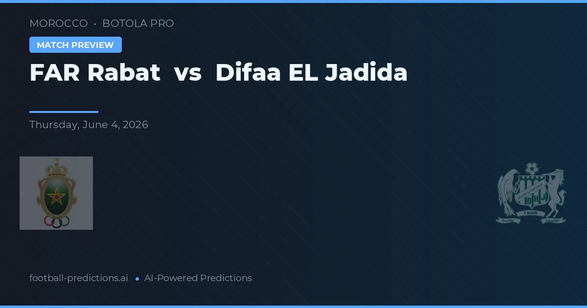 FAR Rabat vs Difaa EL Jadida Prediction & Betting Tips | 4 Jun 2026