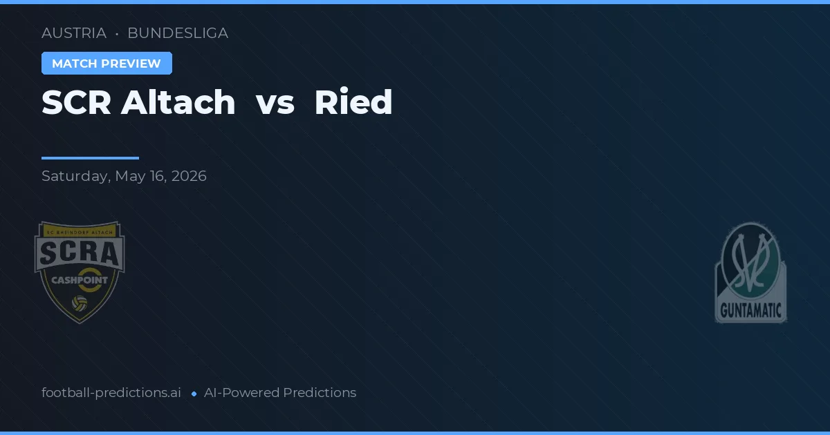SCR Altach vs Ried Prediction & Betting Tips | 16 May 2026