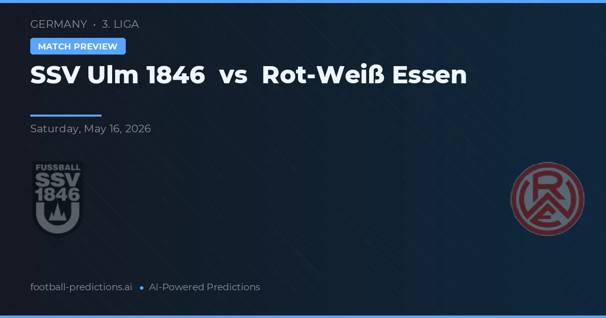 SSV Ulm 1846 vs Rot-Weiß Essen Pronostic & Conseils de Paris | 16 mai 2026