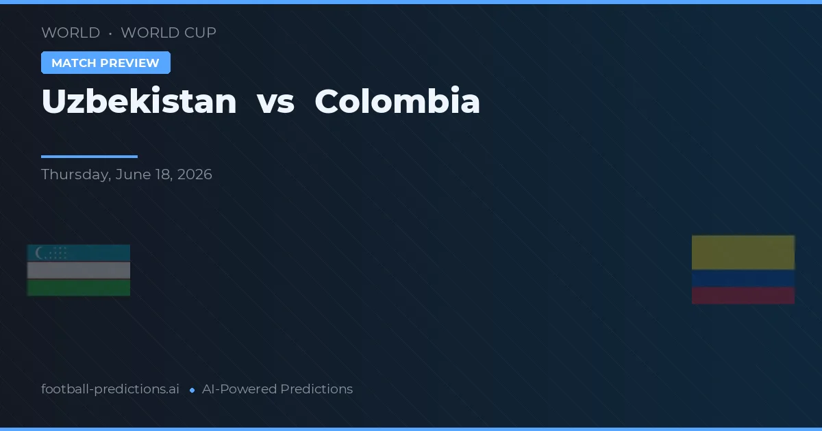 Uzbekistan vs Colombia Prediction & Betting Tips | 18 Jun 2026
